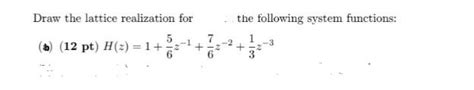 Solved Draw The Lattice Realization For The Following System