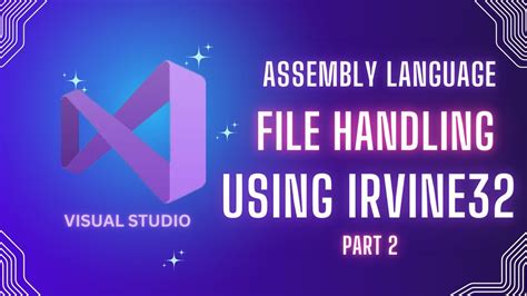 File Handling Basics Using Assembly Language Irvine32 Part 2 Assembly Language Ahmad Tech