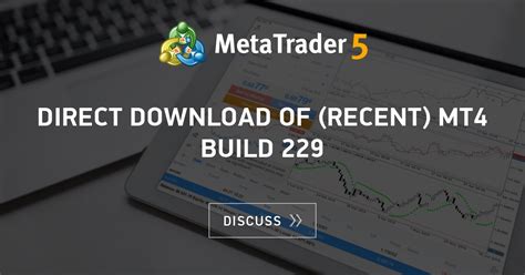 direct download of recent mt4 build 229 mt4 mql4 and metatrader 4