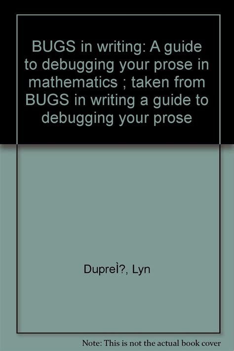Bugs In Writing A Guide To Debugging Your Prose In Mathematics Taken From Bugs In Writing A