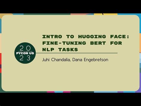 Pycon Us Talk Intro To Hugging Face Fine Tuning Bert For Nlp Tasks