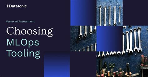 Datatonic On Linkedin Vertex Ai Assessment Choosing Mlops Tooling