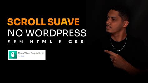 Como Fazer Scroll Suave No Wordpress Sem Html E Css Youtube