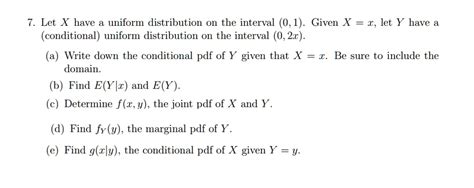 Solved Let X Have A Uniform Distribution 0n The Interval 01 Given