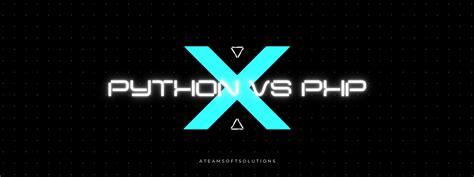Php Vs Python Which Is Better For Web Development Ateam