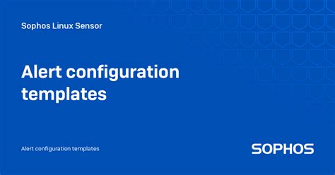 Alert Configuration Templates Sophos Linux Sensor