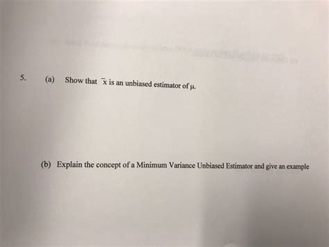 Solved A Show That X Bar Is An Unbiased Estimator Of Mu