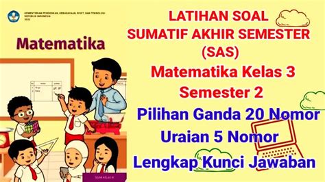 50 Soal Penilaian Akhir Semester Kunci Jawaban Matematika Kelas 3 Semester 2 Kurikulum Merdeka