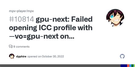 Gpu Next Failed Opening Icc Profile With Vogpu Next On Windows · Issue 10814 · Mpv Player