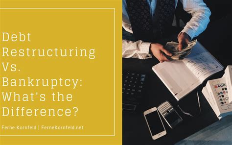 Debt Restructuring Vs Bankruptcy Whats The Difference Ferne
