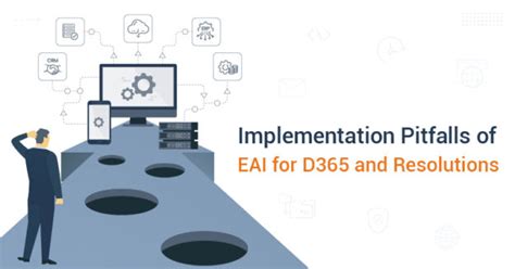 Implementation Pitfalls Of Enterprise Application Integration For D365 And Ways To Overcome Them