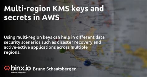 Multi Region KMS Keys And Secrets In AWS Binx