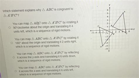 Solved Which Statement Explains Why Abc Is Congruent To Abc You Can Map Abc Onto Ab