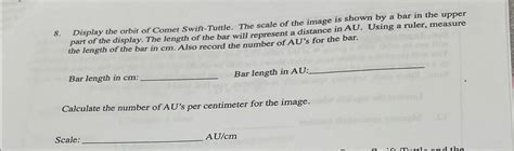 Solved Display The Orbit Of Comet Swift Tuttle The Scale Of
