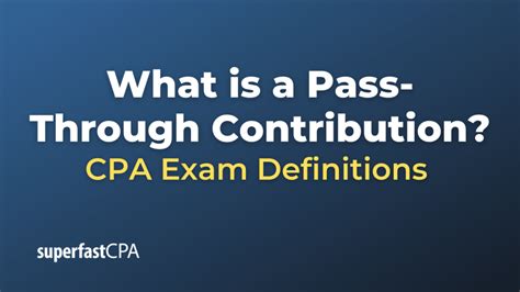 What Is A Pass Through Contribution Superfastcpa Cpa Review What Is A Pass Through Contribution Superfastcpa Cpa Review