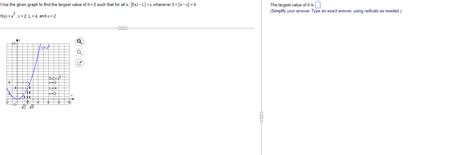 Solved Use the given graph to find the largest value of δ Chegg