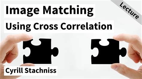 Image Matching Using Cross Correlation Cyrill Stachniss 2021 Youtube