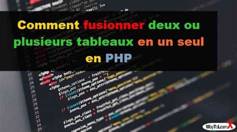 Comment Parcourir Un Tableau Multidimensionnel En Php Waytolearnx