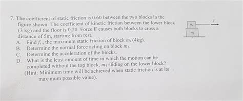 Solved The Coefficient Of Static Friction Is Between Chegg