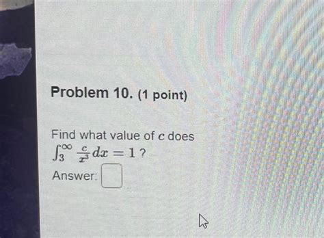 Solved Find What Value Of C Does X Cdx Answer Chegg Com