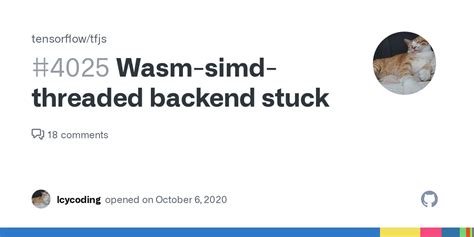 Wasm Simd Threaded Backend Stuck · Issue 4025 · Tensorflowtfjs · Github