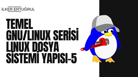 Temel Gnulinux Serisi Linux Dosya Sistemi Yapısı5 Youtube