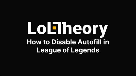 How To Disable Autofill In League Of Legends Effectively
