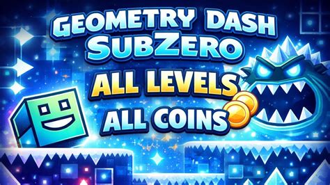 Geometry Dash Subzero All Levels All Coins Full Walkthrough Youtube