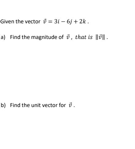 Solved Given The Vector V I J K A Find The Chegg Com