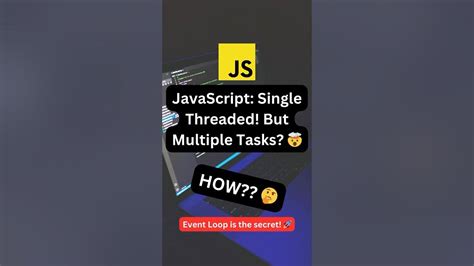 Javascript Single Threaded होने के बावजूद Multiple Tasks कैसे Handle