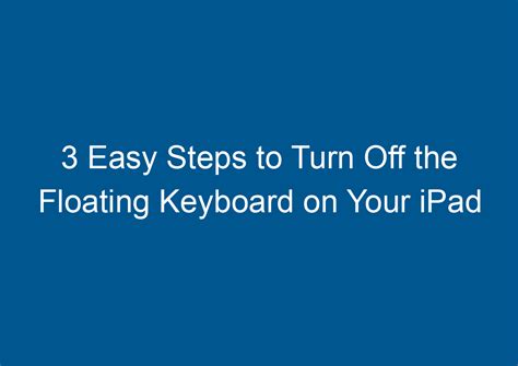 3 Easy Steps To Turn Off The Floating Keyboard On Your Ipad Digitalhow