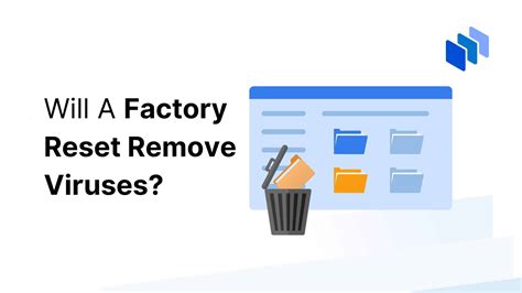 Will A Factory Reset Remove Viruses A Comprehensive Guide
