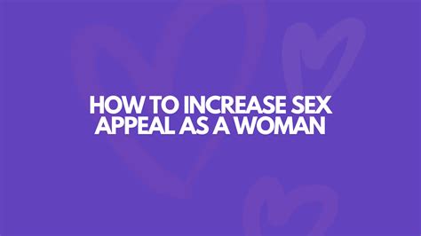 How To Increase Sex Appeal As A Woman