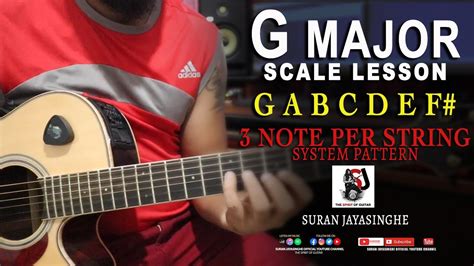 G Major Scale 3 Note Per String System Pattern Suran Jayasinghe Youtube