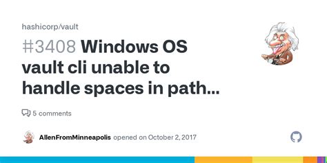 Windows Os Vault Cli Unable To Handle Spaces In Path Names Using Git Bash · Issue 3408