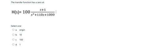Solved The Transfer Function Has A Zero At Chegg Com