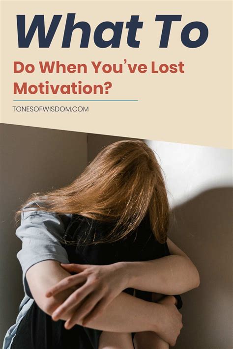 What To Do When Youve Lost Motivation Tones Of Wisdom