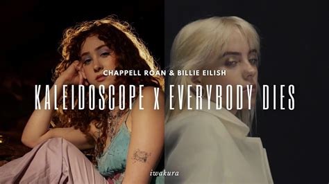 Kaleidoscope X Everybody Dies Chappell Roan And Billie Eilish Mashup