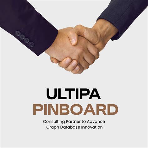 Ultipa And Pinboard Consulting Partner To Advance Graph Database