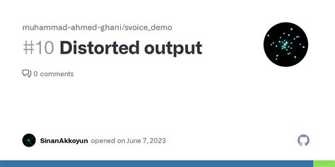 Distorted Output · Issue 10 · Muhammad Ahmed Ghanisvoicedemo · Github
