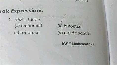Raic Expressions2 X2y3−6 Is A A Monomialb Binomialc Trinomial
