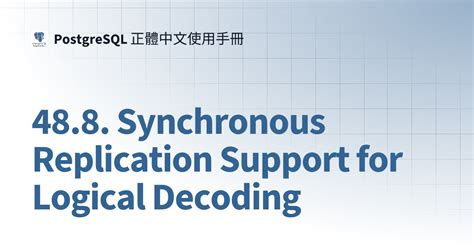 488 Synchronous Replication Support For Logical Decoding Postgresql