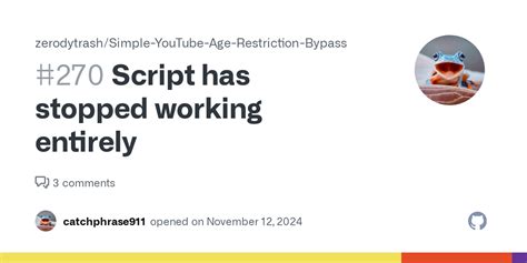 Script Has Stopped Working Entirely · Issue 270 · Zerodytrashsimple Youtube Age Restriction
