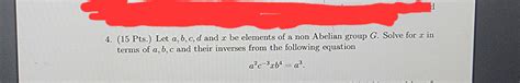 Solved 4 15 Pts Let A B C D And X Be Elements Of A Non Chegg Com