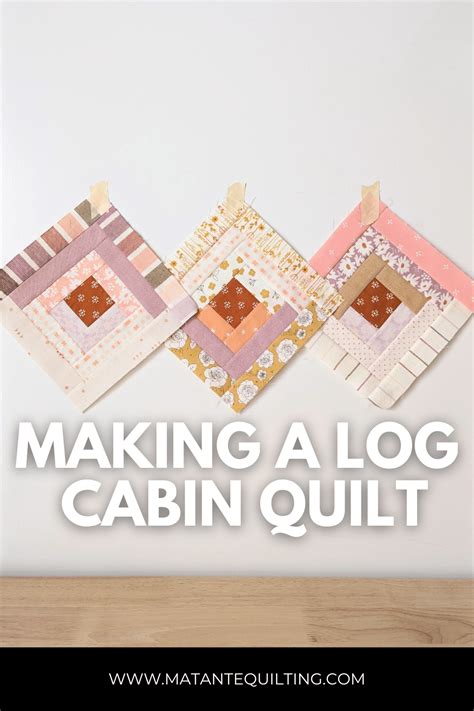 Making A Log Cabin Quilt Ma Tante Quilting