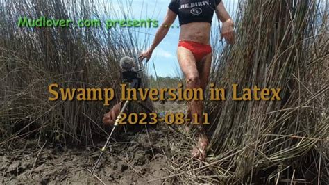 Swamp Inversion In Latex 2023 08 11 Mudlover Mud And Bondage Clips