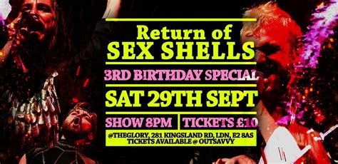 Sex Shells 3rd Birthday Return Of Sex Shells Tickets Saturday 29th