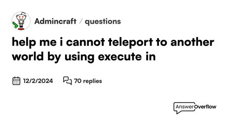 Help Me I Cannot Teleport To Another World By Using Execute In Admincraft