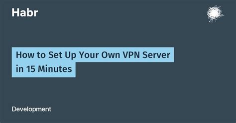 How To Set Up Your Own Vpn Server In 15 Minutes R Vpn