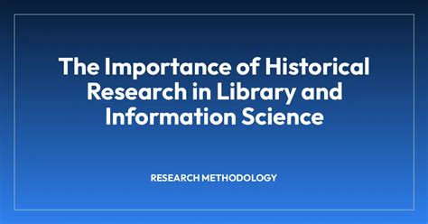 The Importance Of Historical Research In Library And Information Science Lis Library